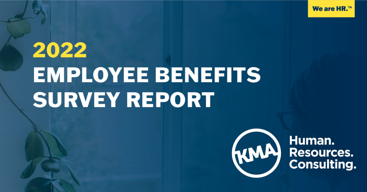 The 2022 Employee Benefits Survey Results are In! - KMA HR